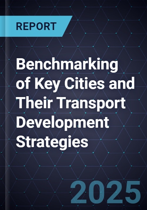 Benchmarking of Key Cities and Their Transport Development Strategies