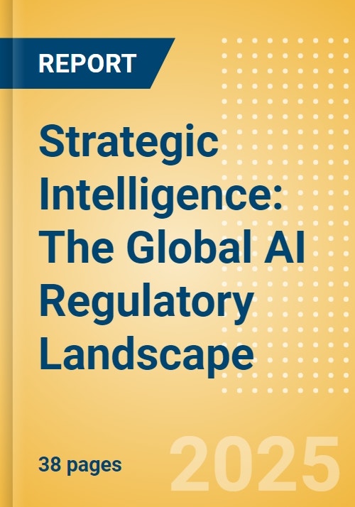 Strategic Intelligence: The Global AI Regulatory Landscape
