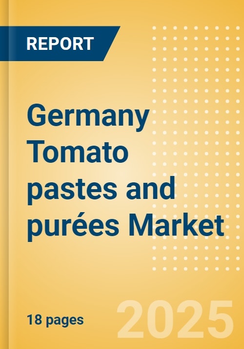 Germany Tomato pastes and purées Market Size & Competitors