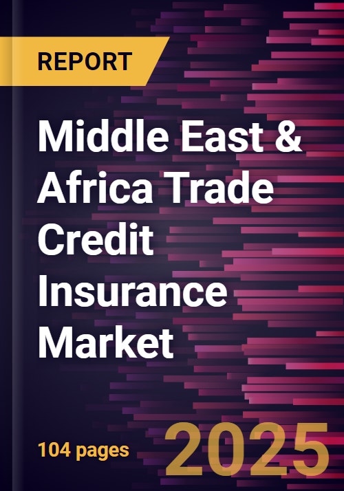 Middle East & Africa Trade Credit Insurance Market Size
