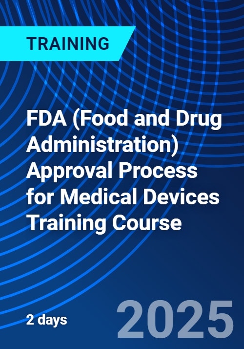 FDA (Food and Drug Administration) Approval Process for Medical Devices ...