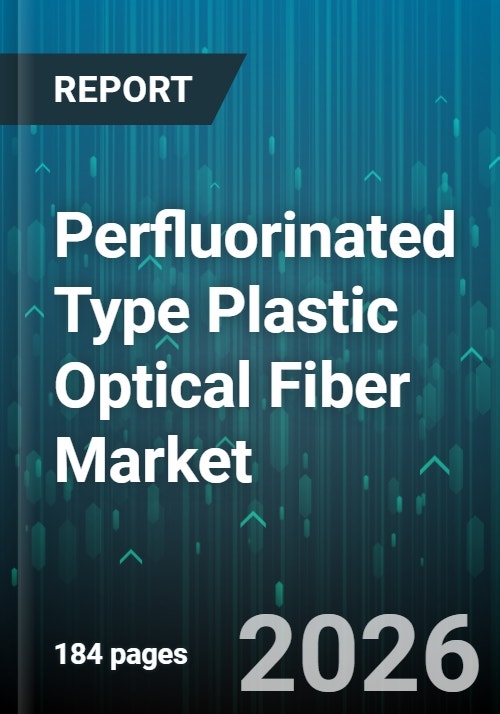 Perfluorinated Type Plastic Optical Fiber Market - Global Forecast 2026 ...