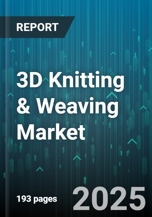 3D Knitting & Weaving Market by Technology (3D Knitting, 3D Weaving ...