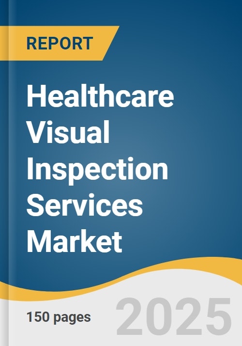 Healthcare Visual Inspection Services Market Size, Share & Trends ...