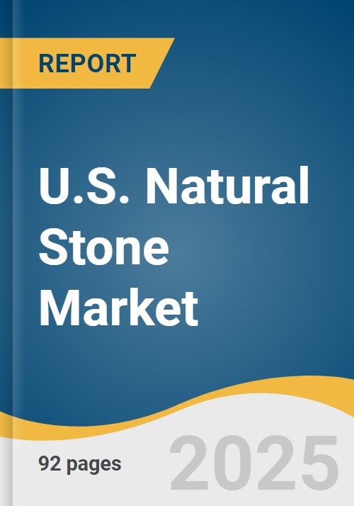 U.S. Natural Stone Market Size, Share & Forecast to 2030
