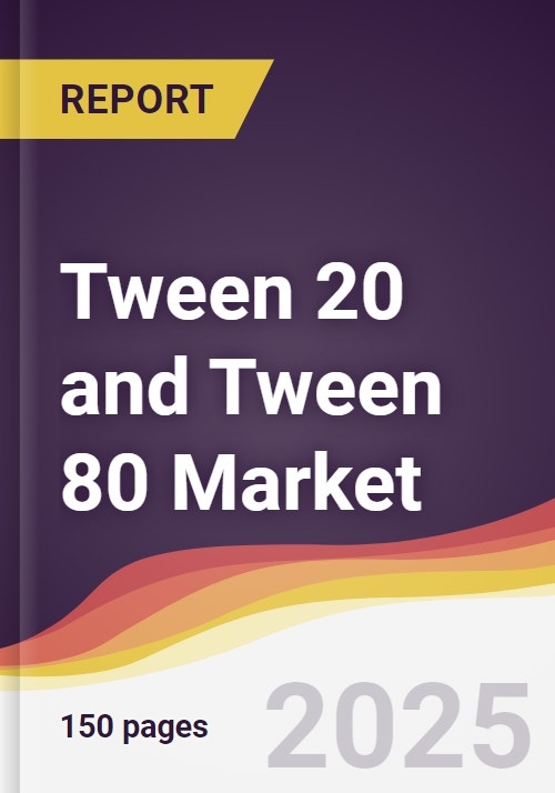 Tween 20 and Tween 80 Market Report: Trends, Forecast and Competitive ...