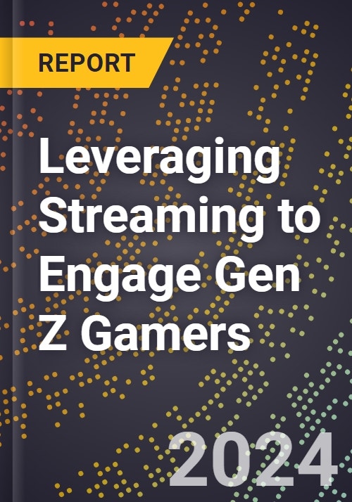 Leveraging Streaming to Engage Gen Z Gamers
