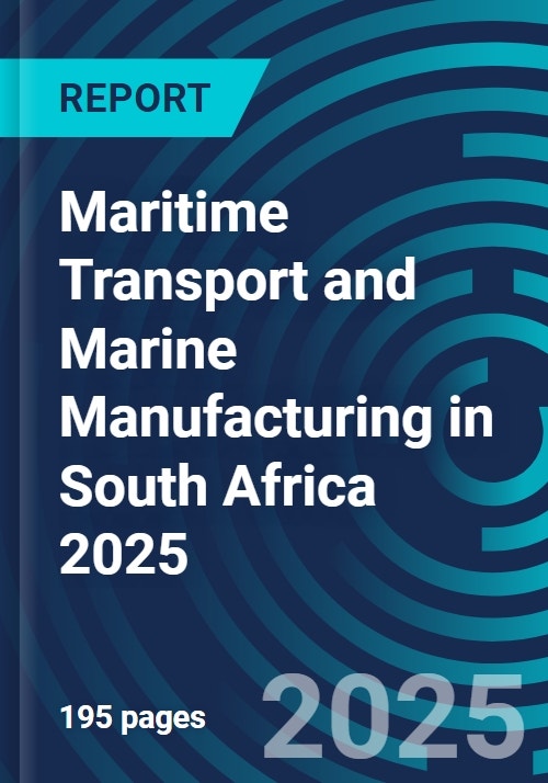 Maritime Transport and Marine Manufacturing in South Africa 2025