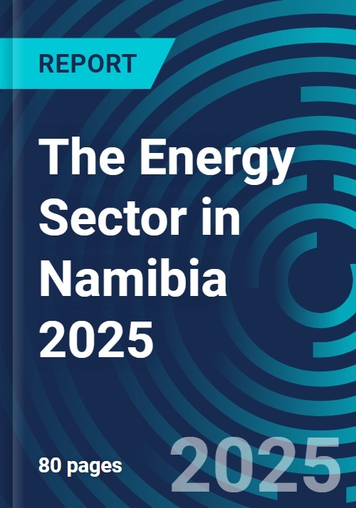 The Energy Sector in Namibia 2025 - Research and Markets