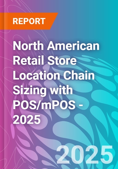 North American Retail Store Location Chain Sizing with POS/mPOS - 2025