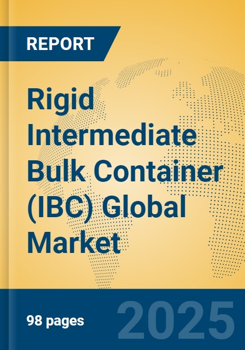 Rigid Intermediate Bulk Container (IBC) Global Market Insights 2025 ...