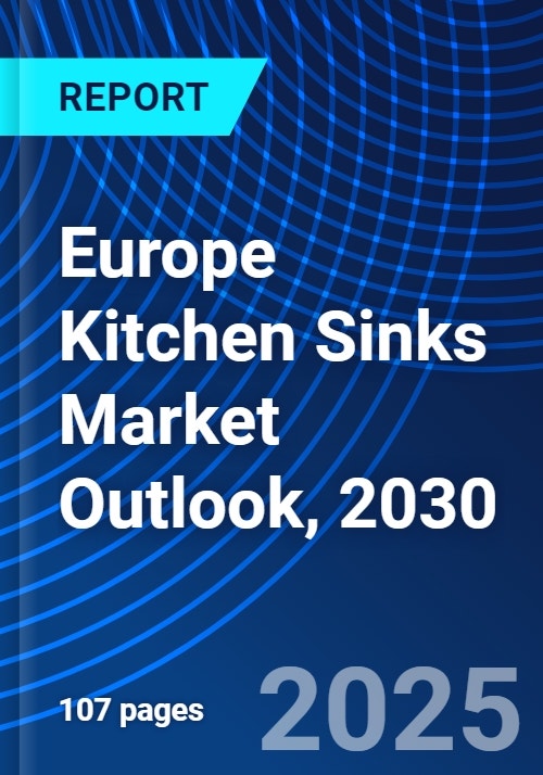 Europe Kitchen Sinks Market Outlook, 2030