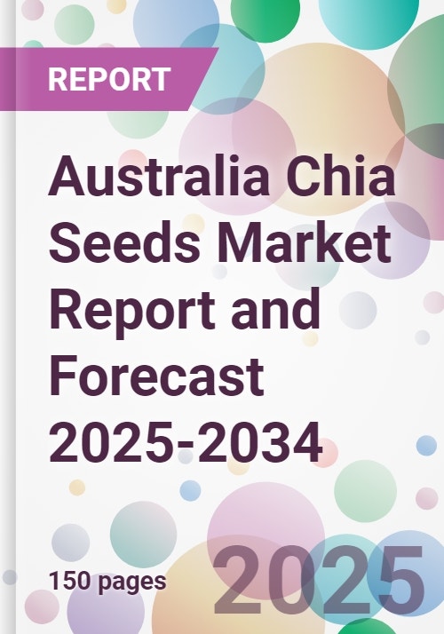 Australia Chia Seeds Market Report and Forecast 2025-2034