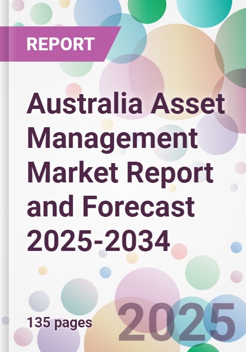 Australia Asset Management Market Report and Forecast 2025-2034