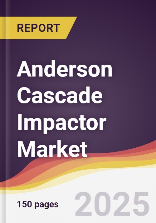 Anderson Cascade Impactor Market Report: Trends, Forecast and ...
