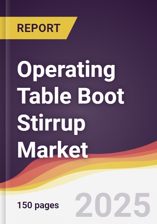 Operating Table Boot Stirrup Market Report: Trends, Forecast and ...