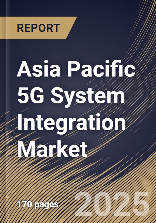 Asia Pacific 5G System Integration Market Size & Competitors