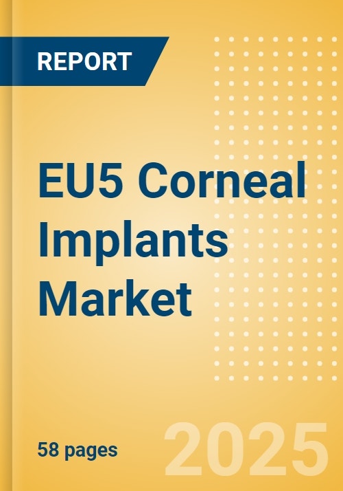 EU5 Corneal Implants Market Size, Competitors & Forecast