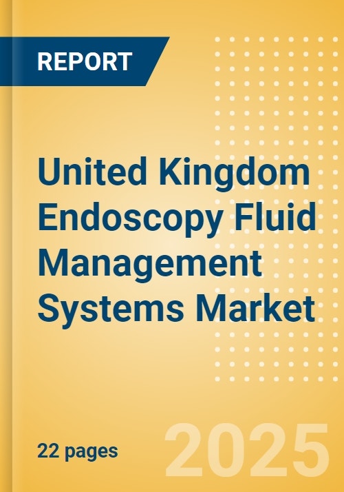 United Kingdom Endoscopy Fluid Management Systems Market