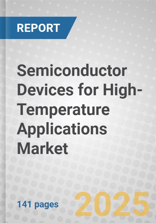 Semiconductor Devices for High-Temperature Applications: Market ...