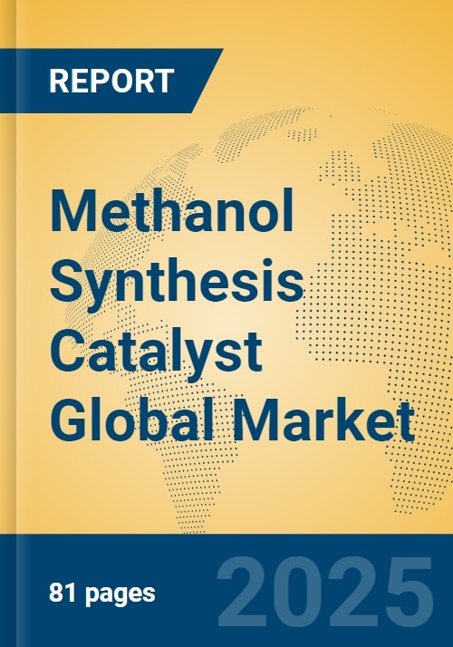 Methanol Synthesis Catalyst Global Market Insights 2025, Analysis and ...