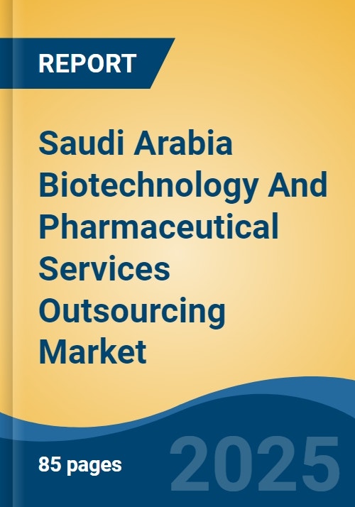 Saudi Arabia Biotechnology And Pharmaceutical Services Outsourcing ...