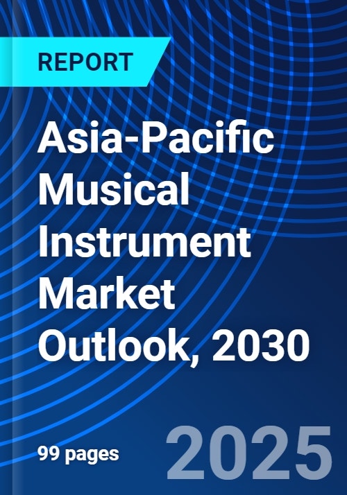 Asia-Pacific Musical Instrument Market Outlook, 2030
