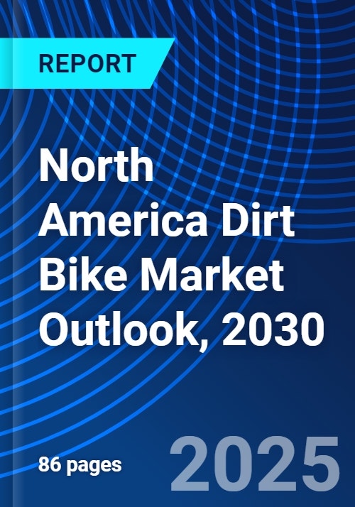 North America Dirt Bike Market Outlook, 2030