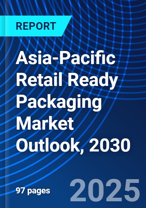 Asia-Pacific Retail Ready Packaging Market Outlook, 2030