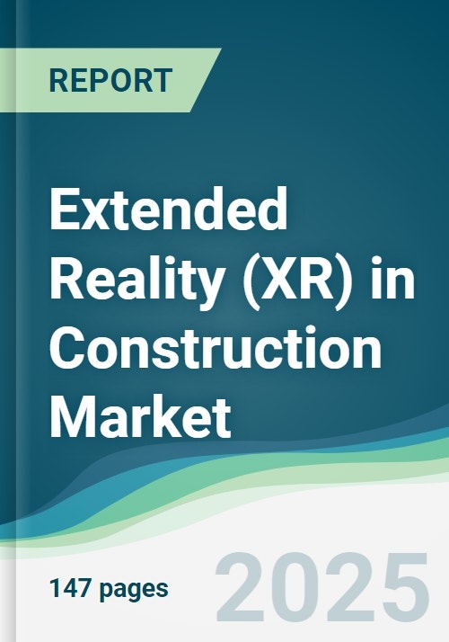 Extended Reality (XR) in Construction Market - Forecasts from 2025 to 2030