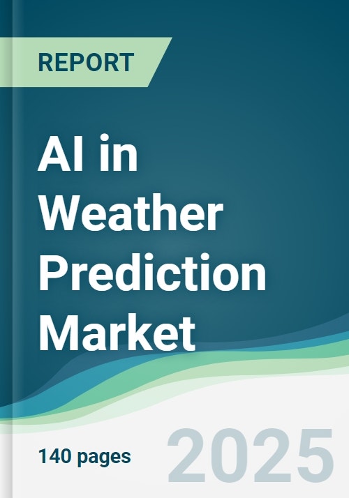 AI in Weather Prediction Market - Forecasts from 2025 to 2030