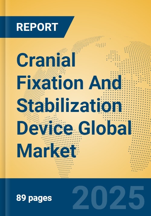 Cranial Fixation And Stabilization Device Global Market Insights 2025 ...