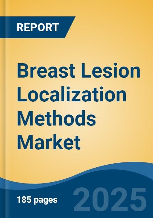 Breast Lesion Localization Methods Market - Global Industry Size, Share ...