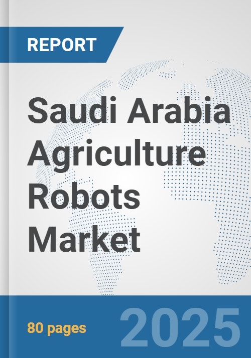 Saudi Arabia Agriculture Robots Market Size & Competitors