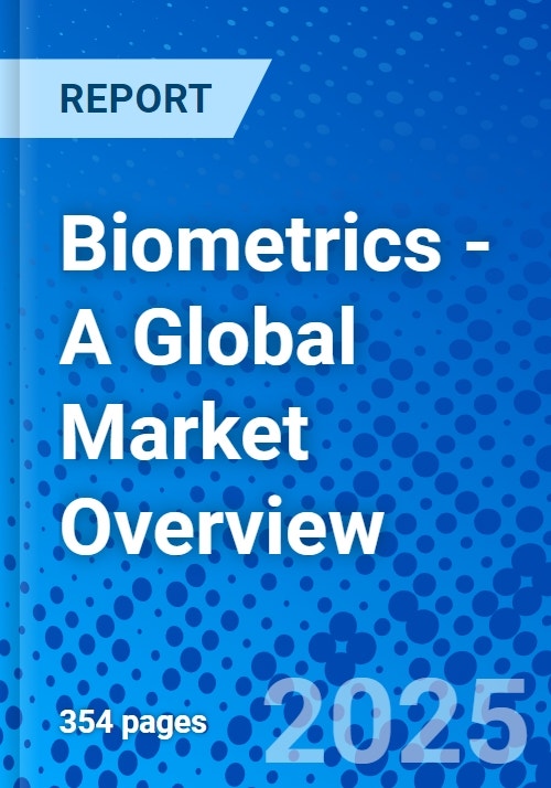 Biometrics - A Global Market Overview - Research and Markets