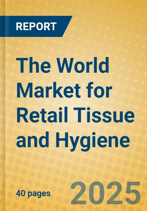 The World Market for Retail Tissue and Hygiene