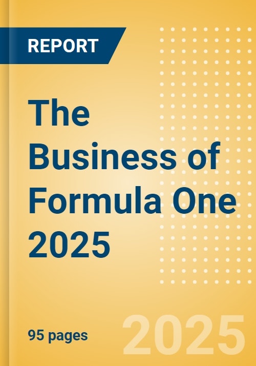 The Business of Formula One 2025 - Research and Markets