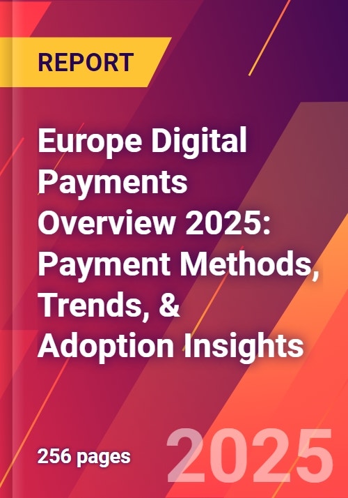 Europe Digital Payments Overview 2025: Payment Methods, Trends ...