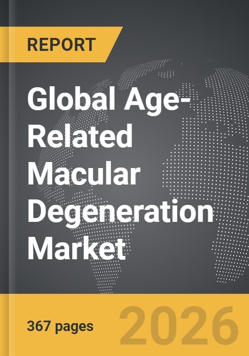 Age-Related Macular Degeneration - Global Strategic Business Report