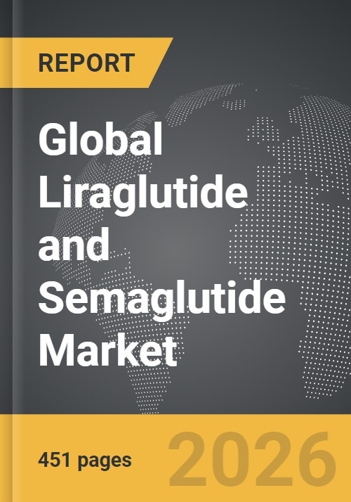 Liraglutide and Semaglutide - Global Strategic Business Report