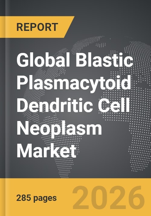 Blastic Plasmacytoid Dendritic Cell Neoplasm - Global Strategic ...