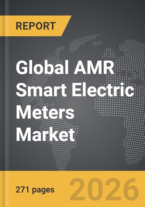 AMR Smart Electric Meters - Global Strategic Business Report