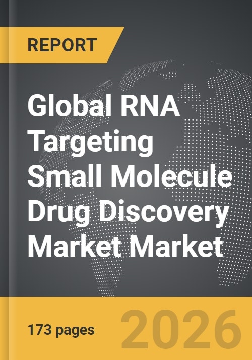 RNA Targeting Small Molecule Drug Discovery Market - Global Strategic ...