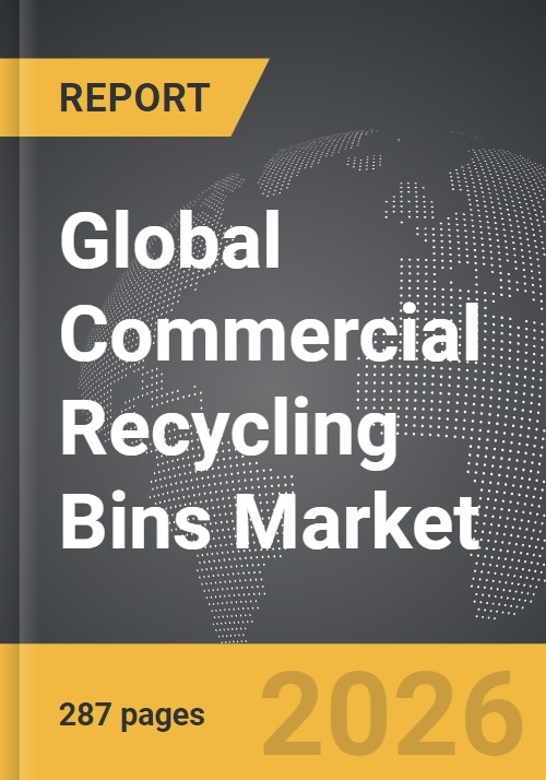 Commercial Recycling Bins - Global Strategic Business Report
