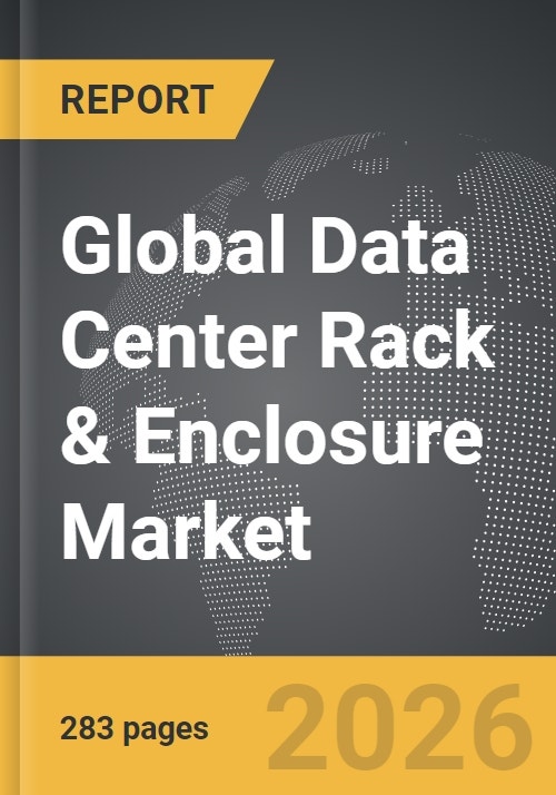 Data Center Rack & Enclosure Market Size & Forecast to 2030