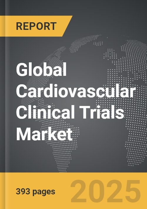 Cardiovascular Clinical Trials - Global Strategic Business Report