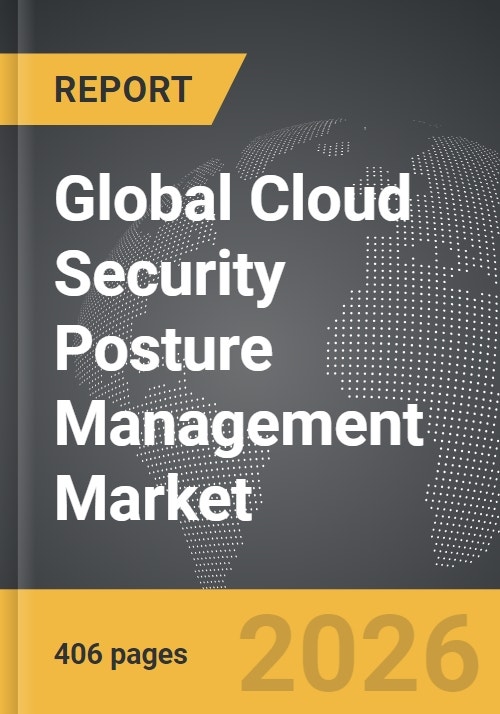 Cloud Security Posture Management - Global Strategic Business Report