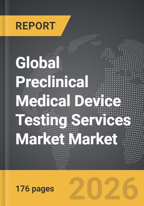 Preclinical Medical Device Testing Services Market - Global Strategic ...