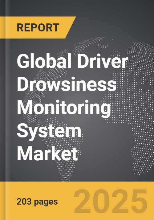 Driver Drowsiness Monitoring System - Global Strategic Business Report