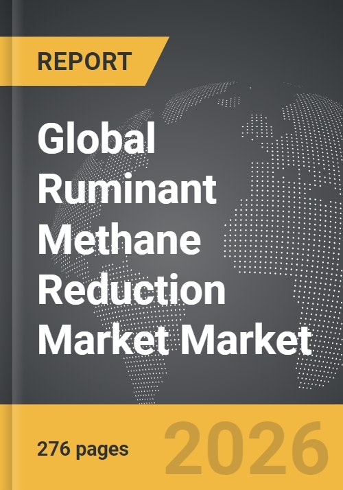 Ruminant Methane Reduction Market - Global Strategic Business Report